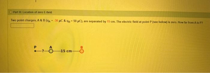 Solved Two point charges, A \& B (qA=−30μC&qB=50μC), are | Chegg.com