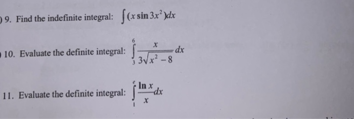 Solved 9. Find the indefinite integral: [(x sin 3x?)dx 10. | Chegg.com