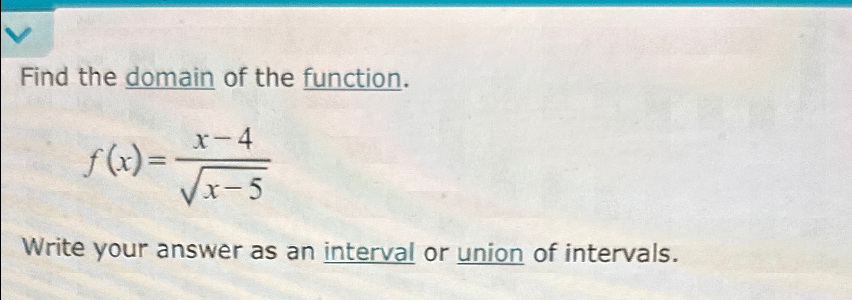Solved Find the domain of the function.f(x)=x-4x-52Write | Chegg.com