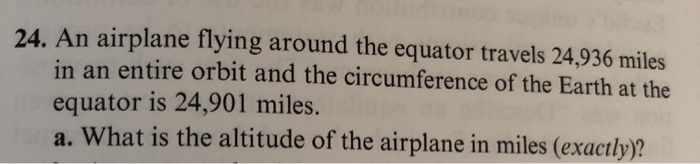 Solved 24. An airplane flying around the equator travels | Chegg.com