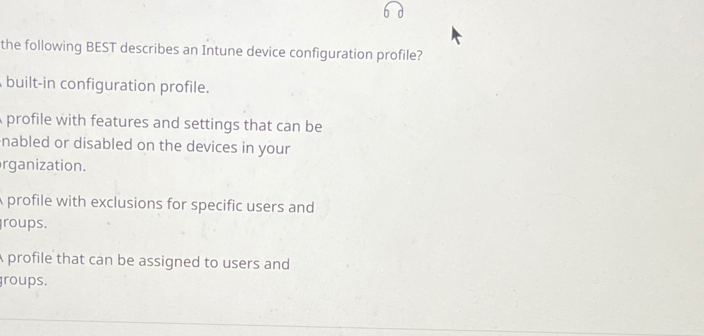 Solved the following BEST describes an Intune device | Chegg.com