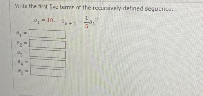 Solved Write the first five terms of the recursively defined | Chegg.com