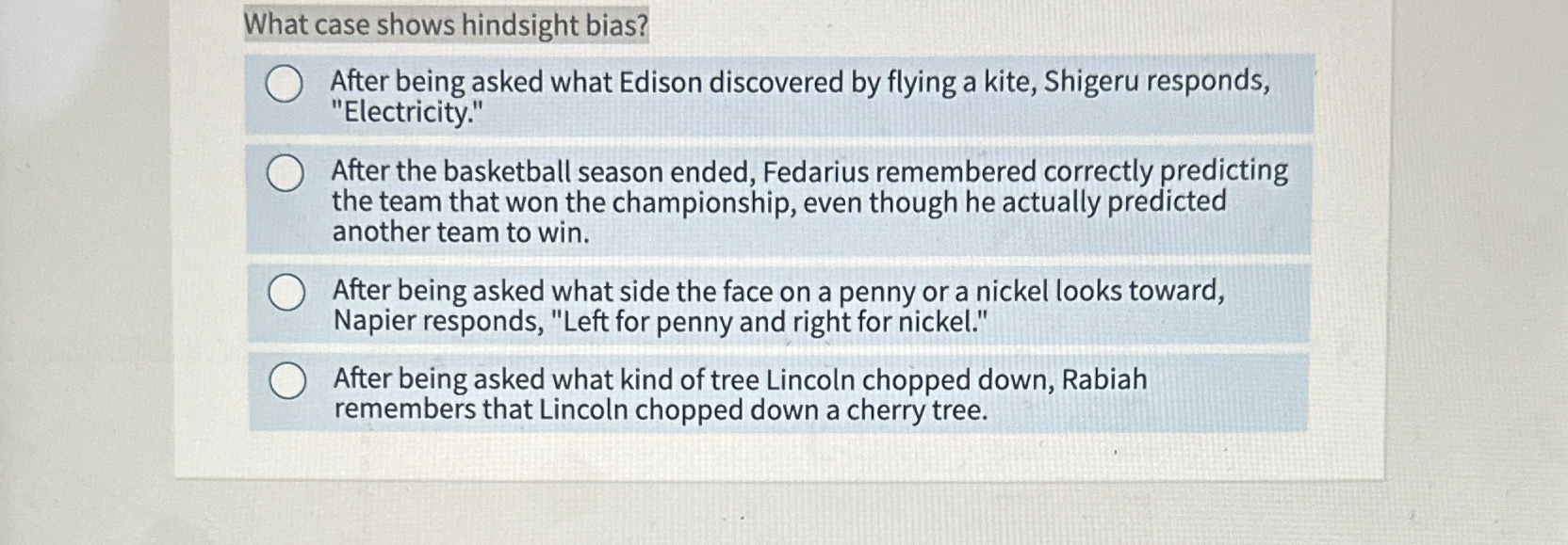 Solved What case shows hindsight bias?After being asked what | Chegg.com