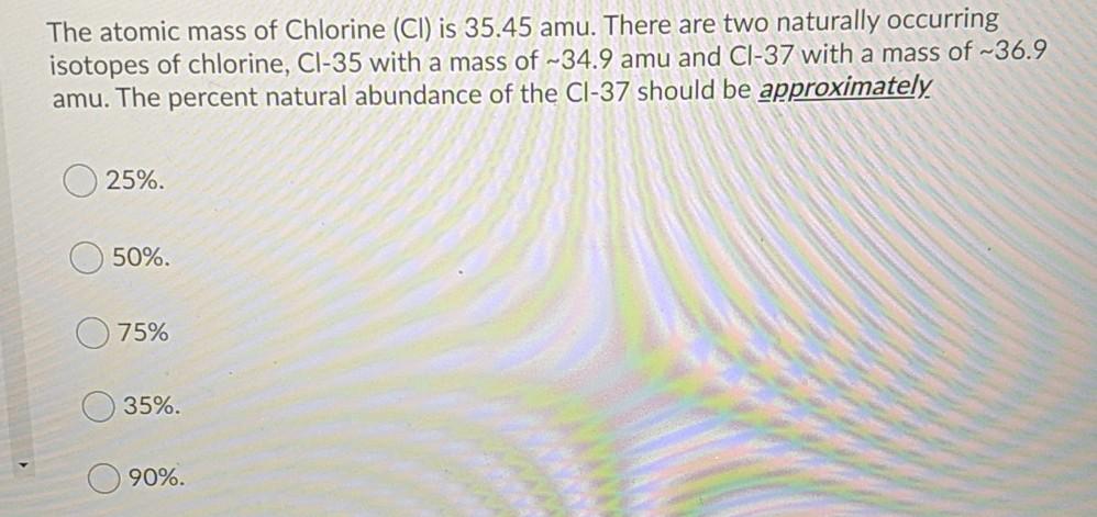 Solved The atomic mass of Chlorine (Cl) is 35.45 amu. There | Chegg.com