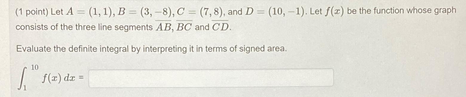 Solved (1 ﻿point) ﻿Let A=(1,1),B=(3,-8),C=(7,8), ﻿and | Chegg.com