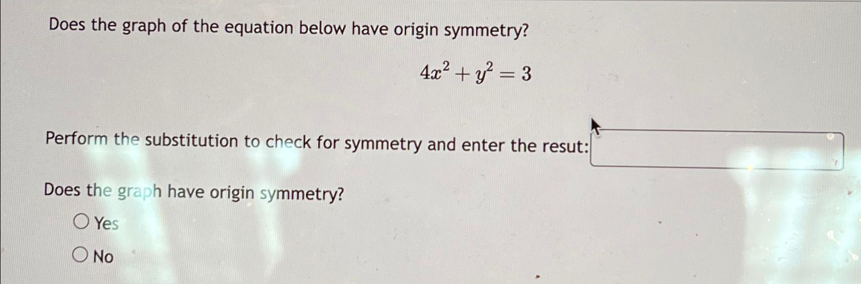 Solved Does the graph of the equation below have origin | Chegg.com