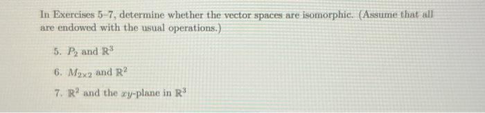 Solved In Exercises 5-7, determine whether the vector spaces | Chegg.com