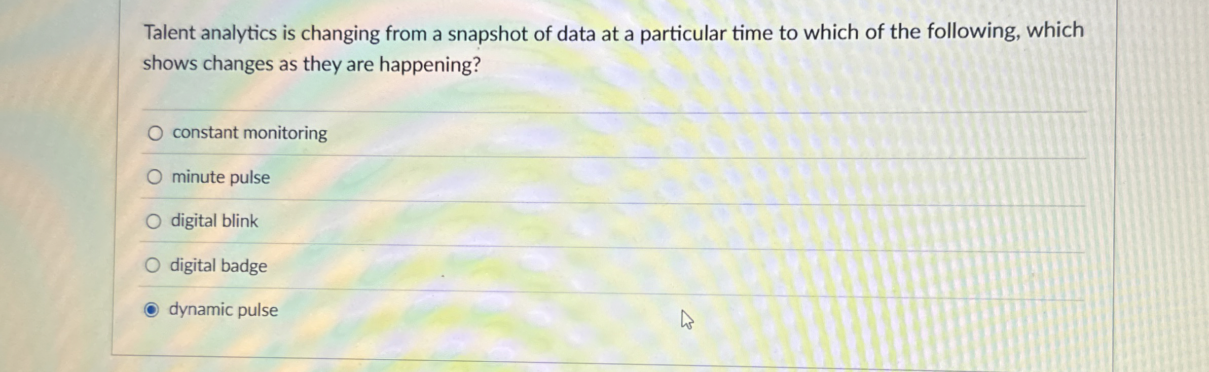 Solved Talent analytics is changing from a snapshot of data | Chegg.com