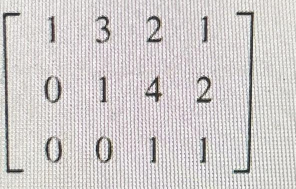 Solved a) Either state that the matrix is in echelon form or | Chegg.com