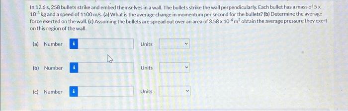 Solved In 12.65,258 bullets strike and embed themselves in a | Chegg.com
