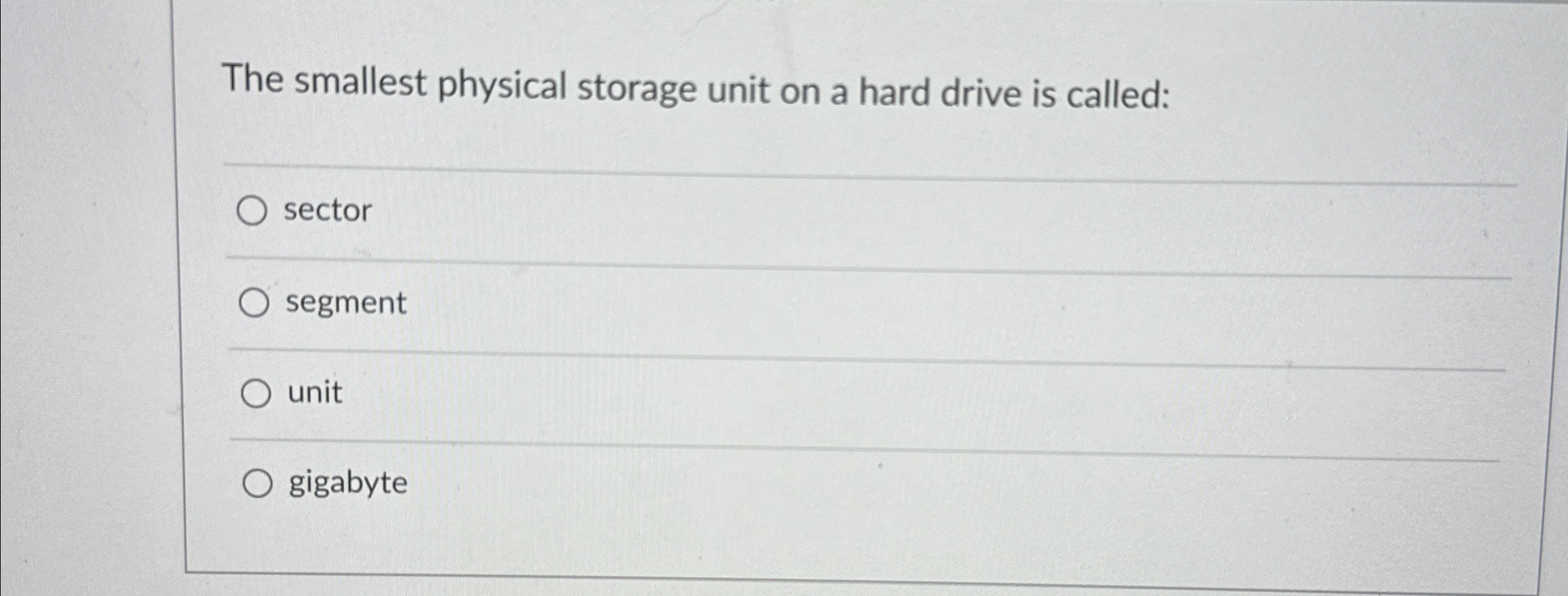 Solved The smallest physical storage unit on a hard drive is | Chegg.com