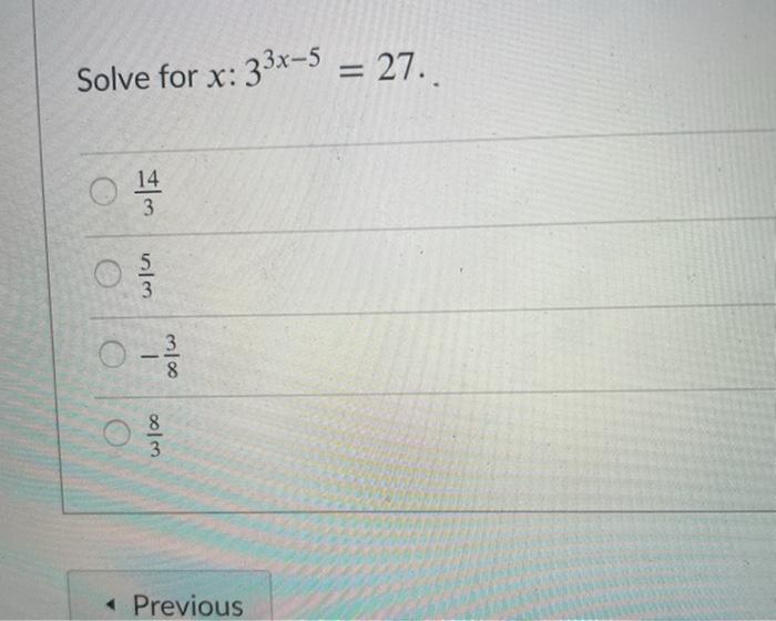 Solved Solve for x: 33x-5 = 27. O 14 3 | در Ο Ο Ο Ο 13/ O- - | Chegg.com