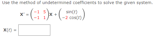 Solved Use the method of undetermined coefficients to solve | Chegg.com