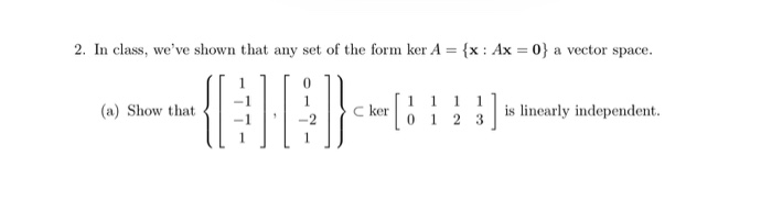 Solved 2. In class, we've shown that any set of the form ker | Chegg.com