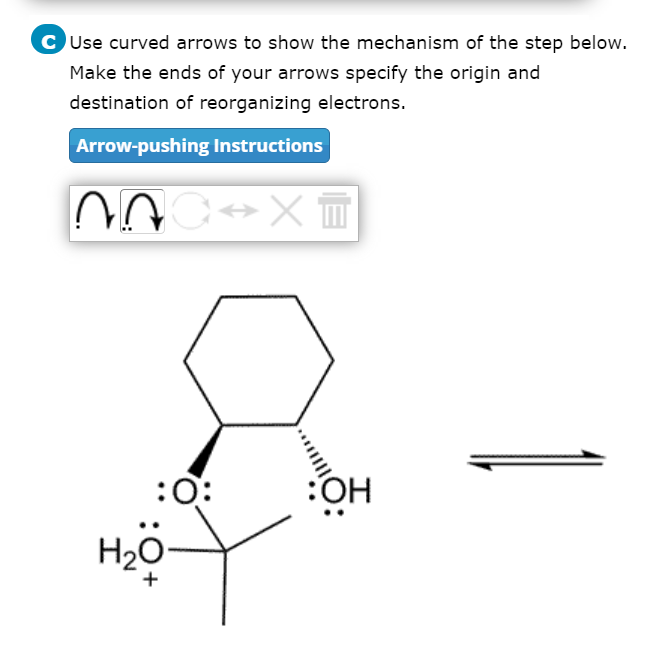 Solved Use curved arrows to show the mechanism of the step | Chegg.com