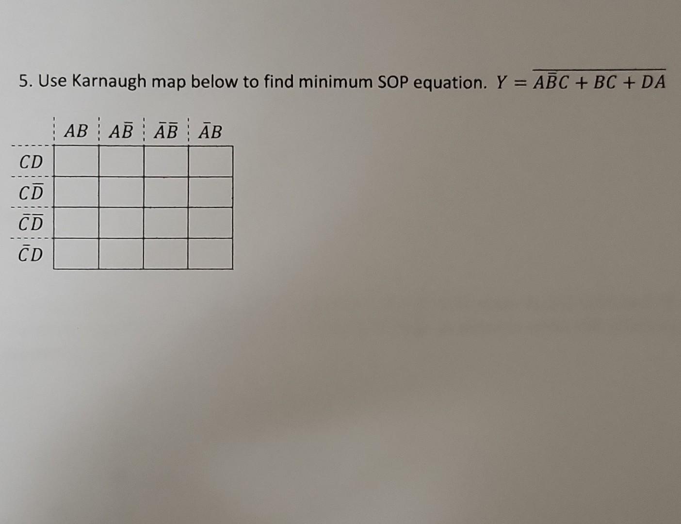 Solved 5. Use Karnaugh map below to find minimum SOP | Chegg.com