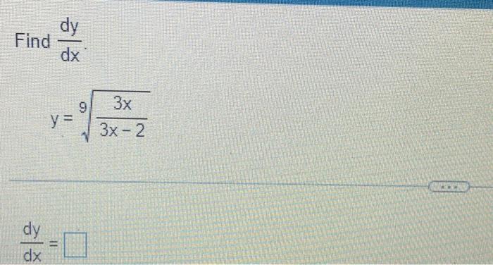 Solved Find dxdy y=93x−23x dxdy= | Chegg.com