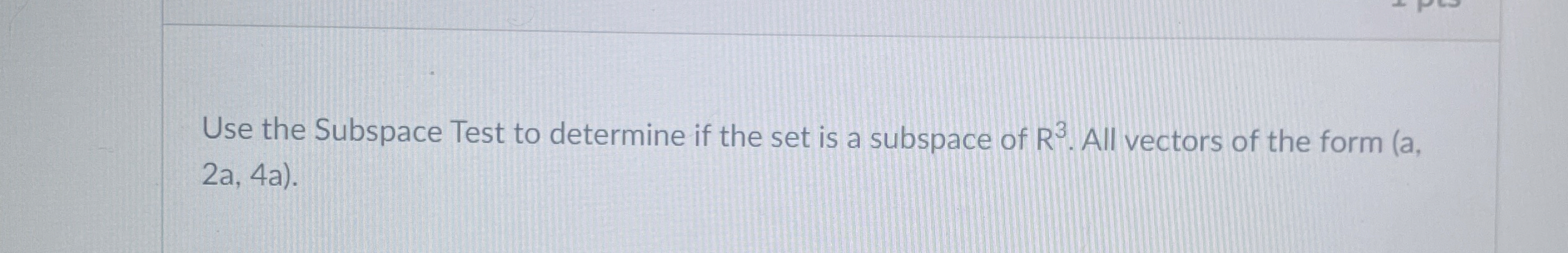 Solved Use the Subspace Test to determine if the set is a | Chegg.com