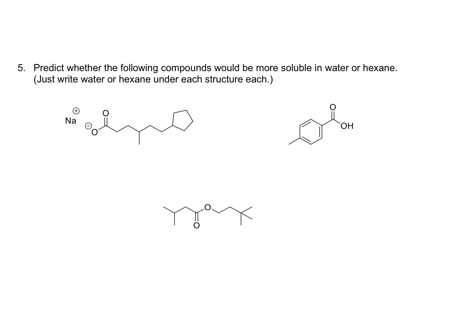 Solved Predict whether the following compounds would be more | Chegg.com