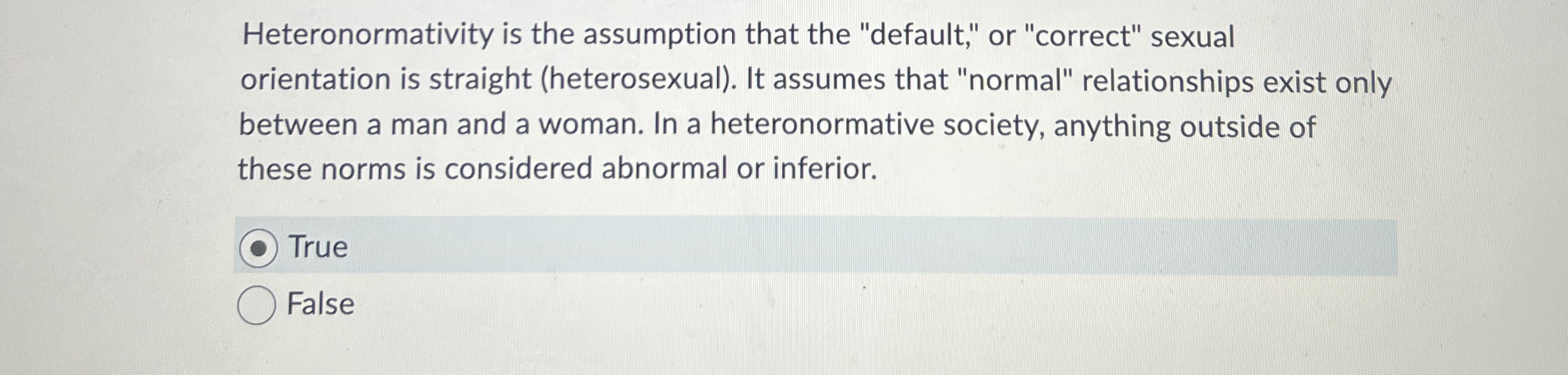 Solved Heteronormativity is the assumption that the | Chegg.com