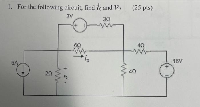 Solved 1. For the following circuit, find i0 and v0 (25 pts) | Chegg.com