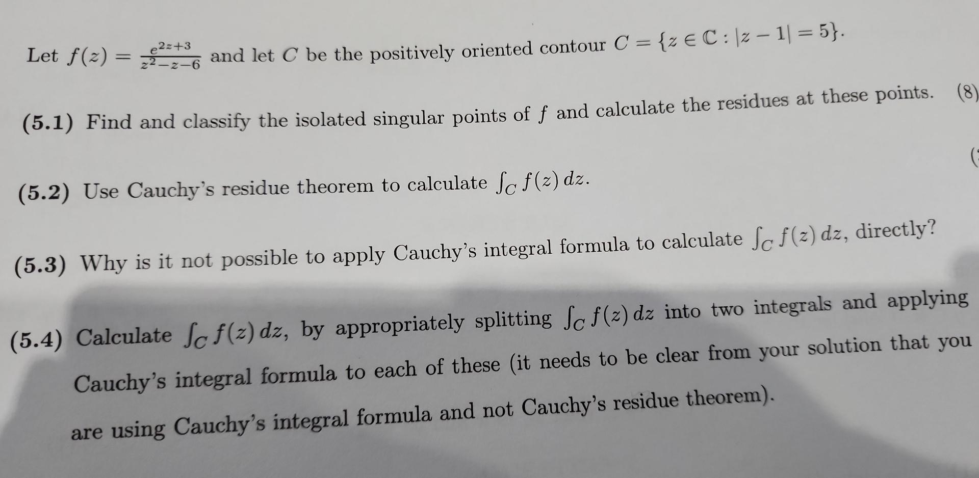 Solved Let f(z)=z2−z−6e2z+3 and let C be the positively | Chegg.com