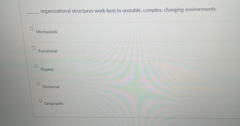 Solved q, ﻿organizational structures work best in unstable, | Chegg.com