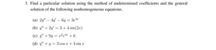 Solved 3. Find a particular solution using the method of | Chegg.com