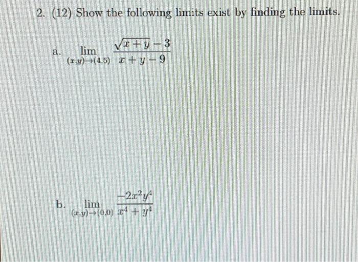 Solved 2. (12) Show the following limits exist by finding | Chegg.com