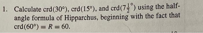 1. Calculate crd (30°), crd (15°), and crd (71°) | Chegg.com