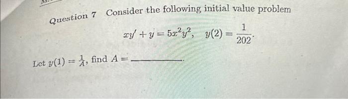 Solved Question 7 Consider the following initial value | Chegg.com