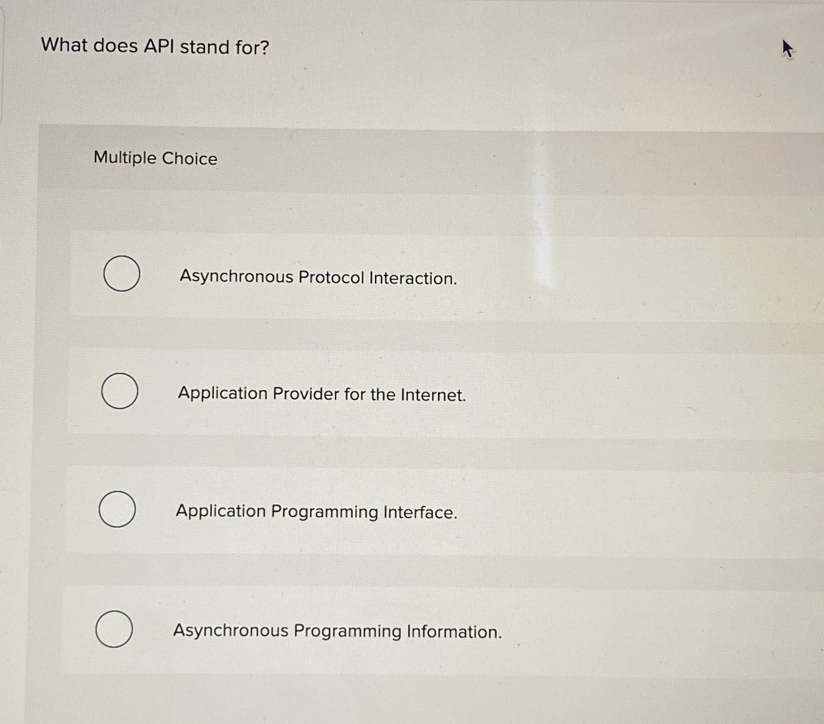 Solved What does API stand for?Multiple ChoiceAsynchronous | Chegg.com