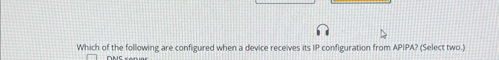 Solved Which of the following are configured when a device | Chegg.com