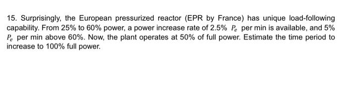 Solved 15. Surprisingly, the European pressurized reactor | Chegg.com