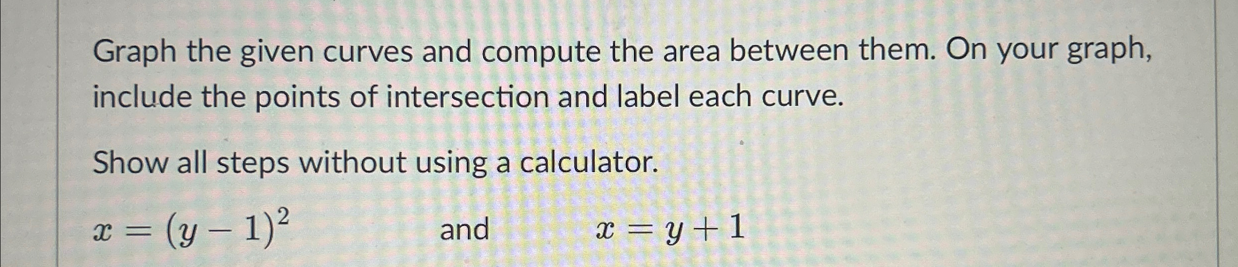 Solved Graph the given curves and compute the area between | Chegg.com