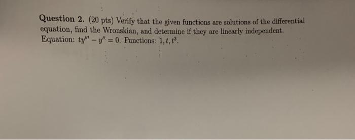 Solved Question 2. (20 pts) Verify that the given functions | Chegg.com Solved Question 2. (20 pts) Verify that the given functions | Chegg.com