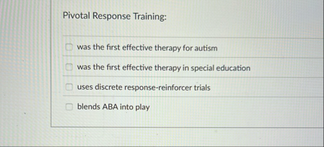 Solved Pivotal Response Training:was the first effective | Chegg.com