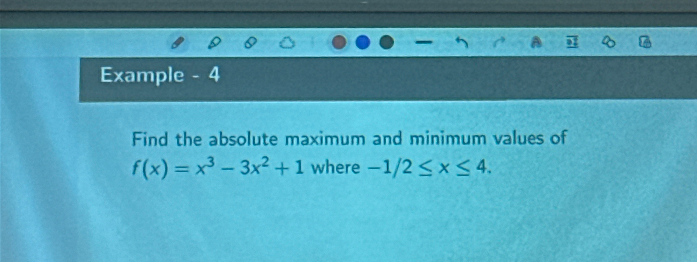 Solved Example - 4Find the absolute maximum and minimum | Chegg.com