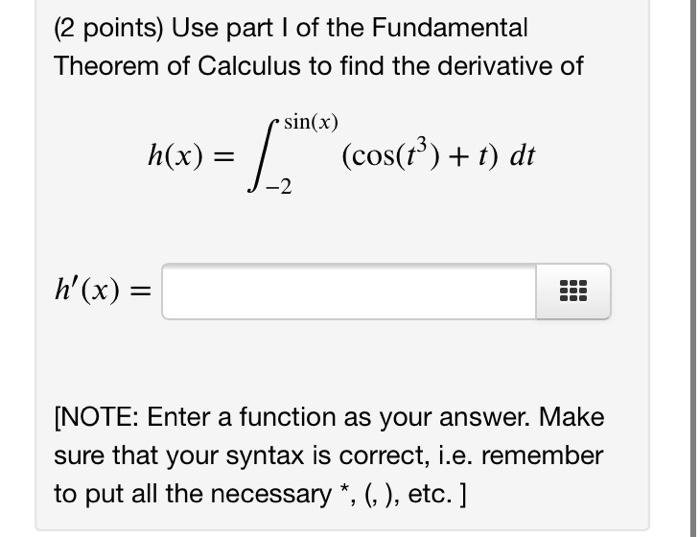Solved (2 points) Use part I of the Fundamental Theorem of | Chegg.com