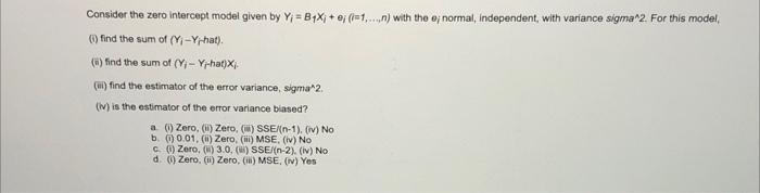 Solved Consider the zero intercept model given by Y;=B4X; + | Chegg.com