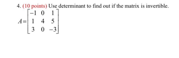 Solved 4. ( 10 points) Use determinant to find out if the | Chegg.com