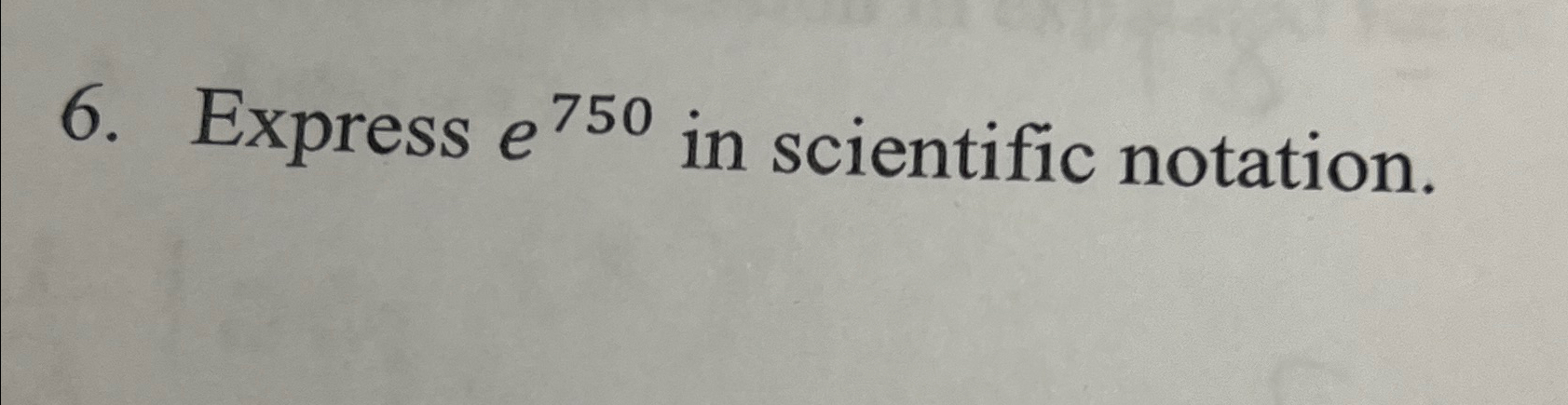 Solved Express e750 ﻿in scientific notation. | Chegg.com