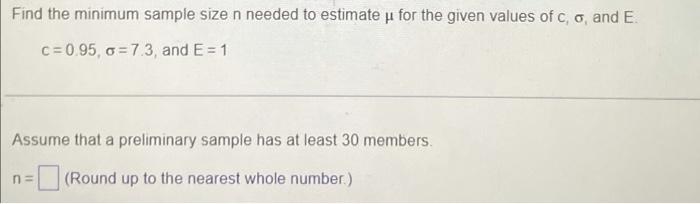 Solved Find the minimum sample size n needed to estimate μ | Chegg.com