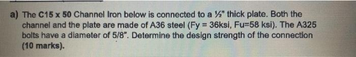 Solved a) The C15 x 50 Channel Iron below is connected to a | Chegg.com