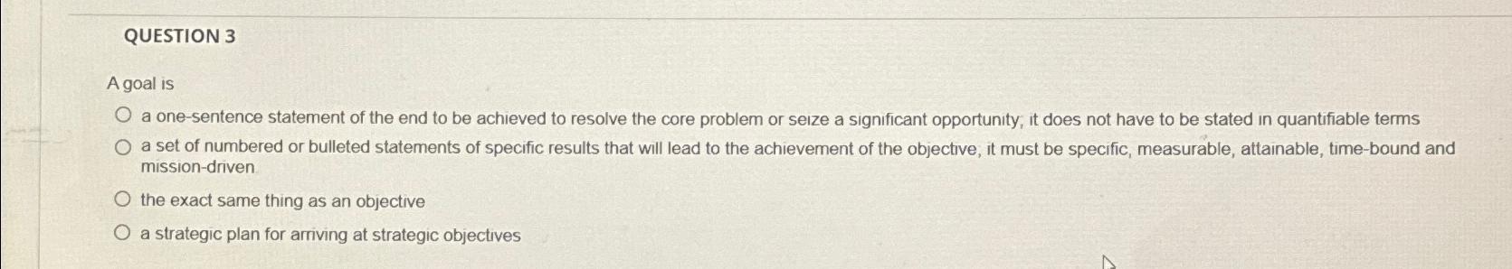 Solved QUESTION 3A goal isa one-sentence statement of the | Chegg.com