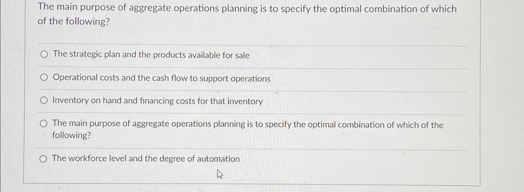 Solved The main purpose of aggregate operations planning is | Chegg.com