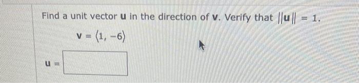 Solved Find a unit vector u in the direction of v. Verify | Chegg.com