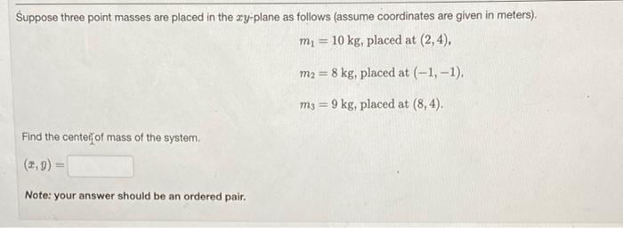 Solved Suppose three point masses are placed in the xy-plane | Chegg.com