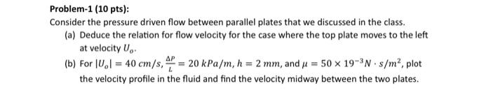 Solved Problem-1 (10 pts): Consider the pressure driven flow | Chegg.com