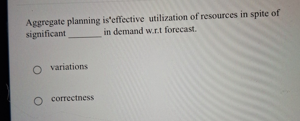 Solved Aggregate planning is'effective utilization of | Chegg.com